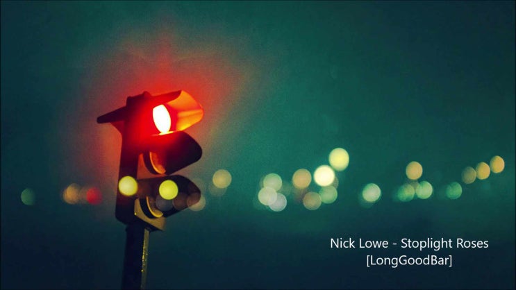 Nick Lowe - Stoplight Roses _2011 : 네이버 블로그