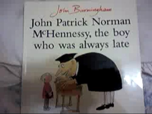 John patrick norman mchennessy, the boy who was always late : 네이버 블로그