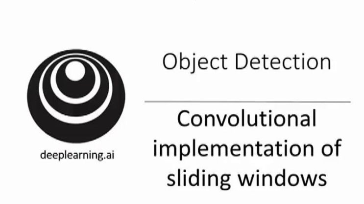 30. Object Detection : Convolutional Implementation of Sliding Windows ...