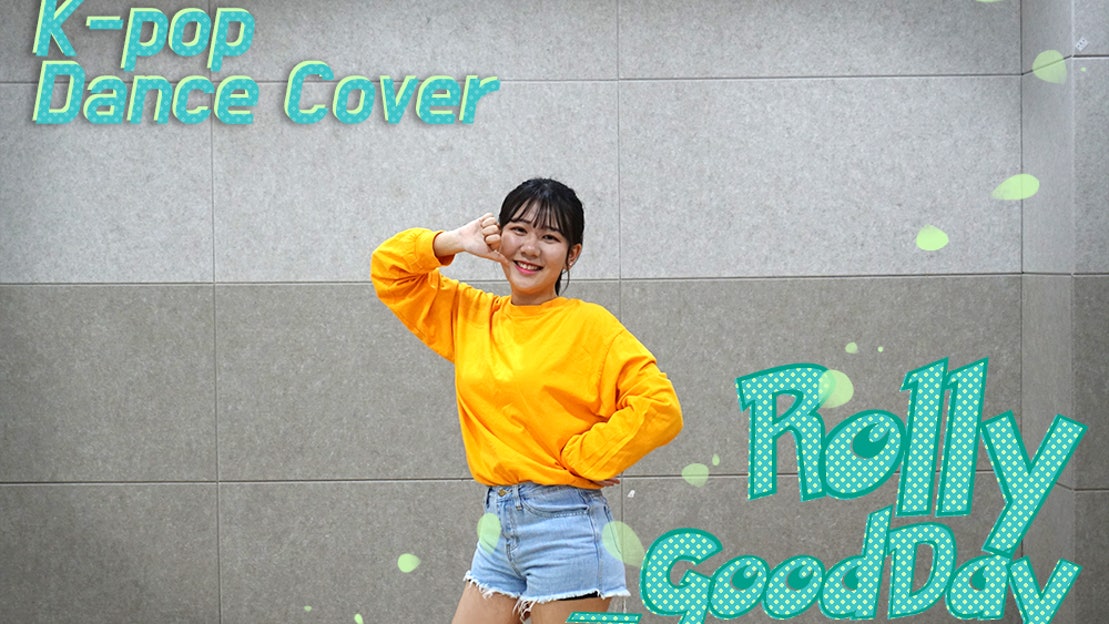 굿데이(GoodDay)-'Rolly' Dance Cover [창원 범블비 실용음악 보컬 학원] - 네이버 TV