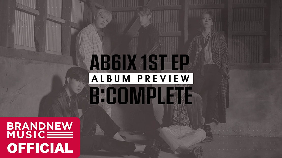 AB6IX (에이비식스) 1ST EP 'B:COMPLETE' OFFICIAL PREVIEW - 네이버 TV