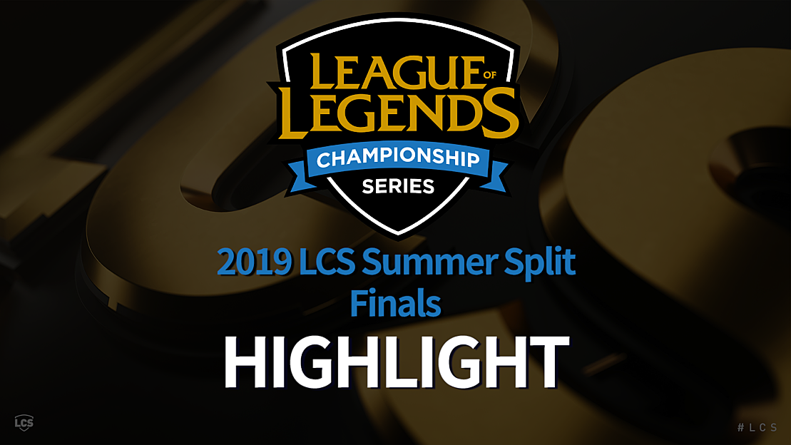2019 LCS Summer Split Final & Ranking Match Highlight - 네이버 TV