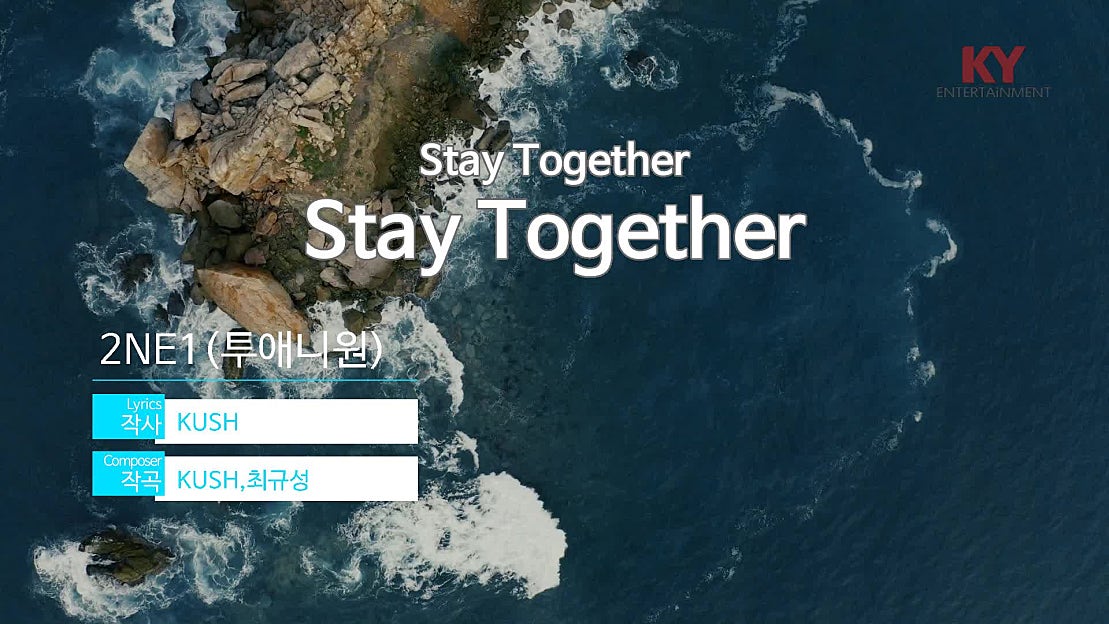 [KY 금영노래방] Stay Together - 2NE1(투애니원) (KY.84440) - 네이버 TV