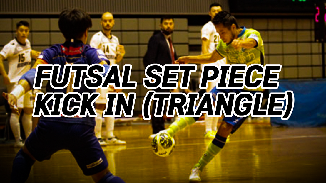 [풋살 전술] 풋살 세트피스 킥인(삼각형) ㅣ futsal Set piece Kick in (triangle) - 네이버 TV