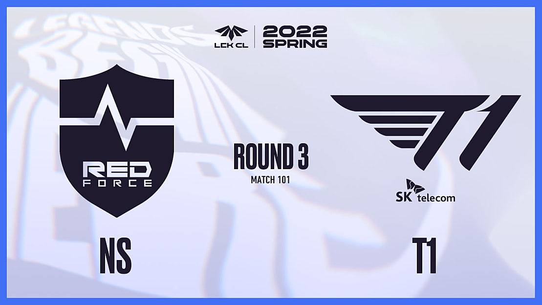 NS VS T1 | Match101 02.21 | 2022 LCK CL Spring - 네이버 TV