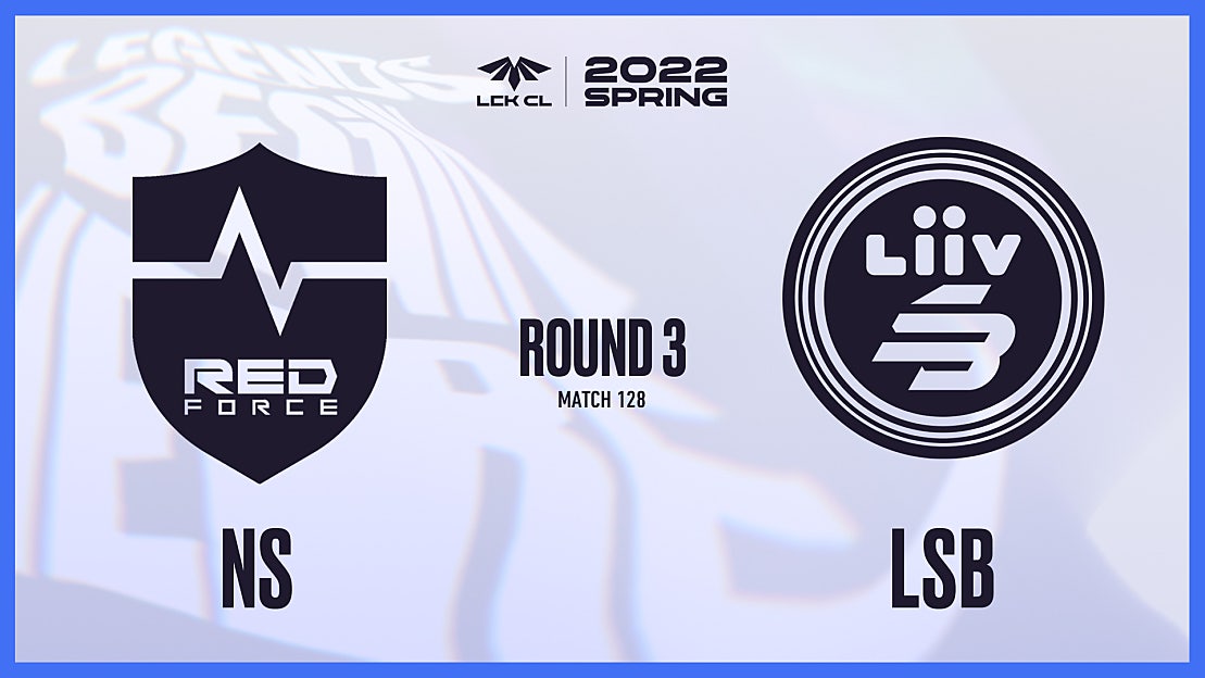 NS VS LSB | Match128 03.01 | 2022 LCK CL Spring - 네이버 TV