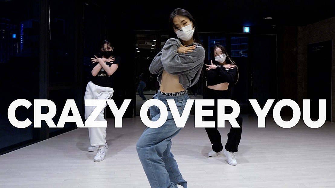 Crazy Over You choreography HEXXY - 네이버 TV