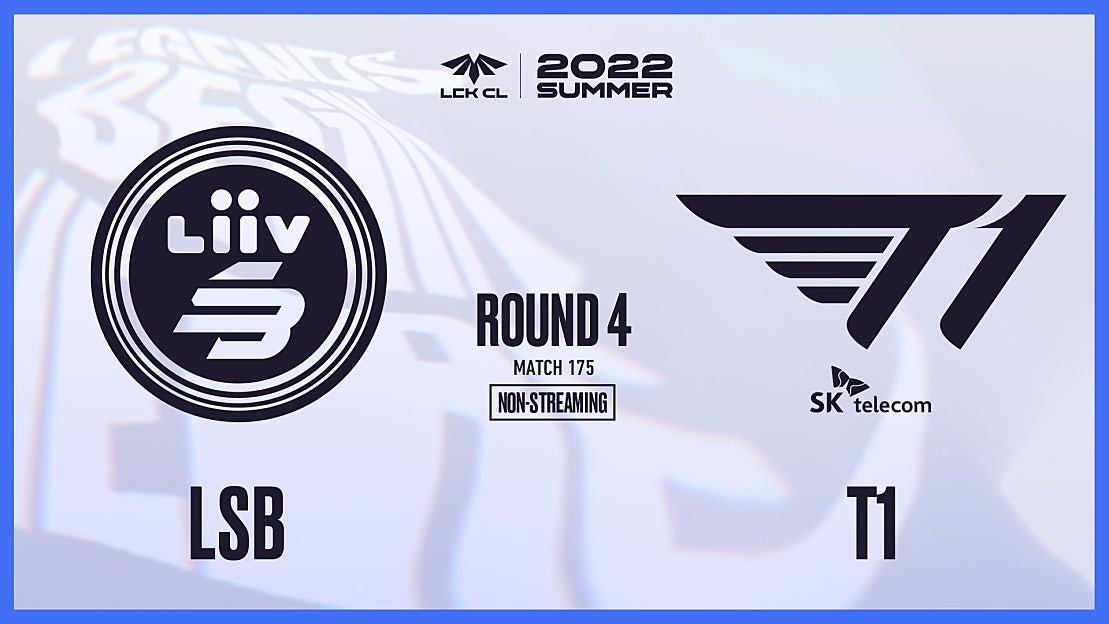LSB VS T1 | Match175 08.11 (비방송) | 2022 LCK CL Summer - 네이버 TV
