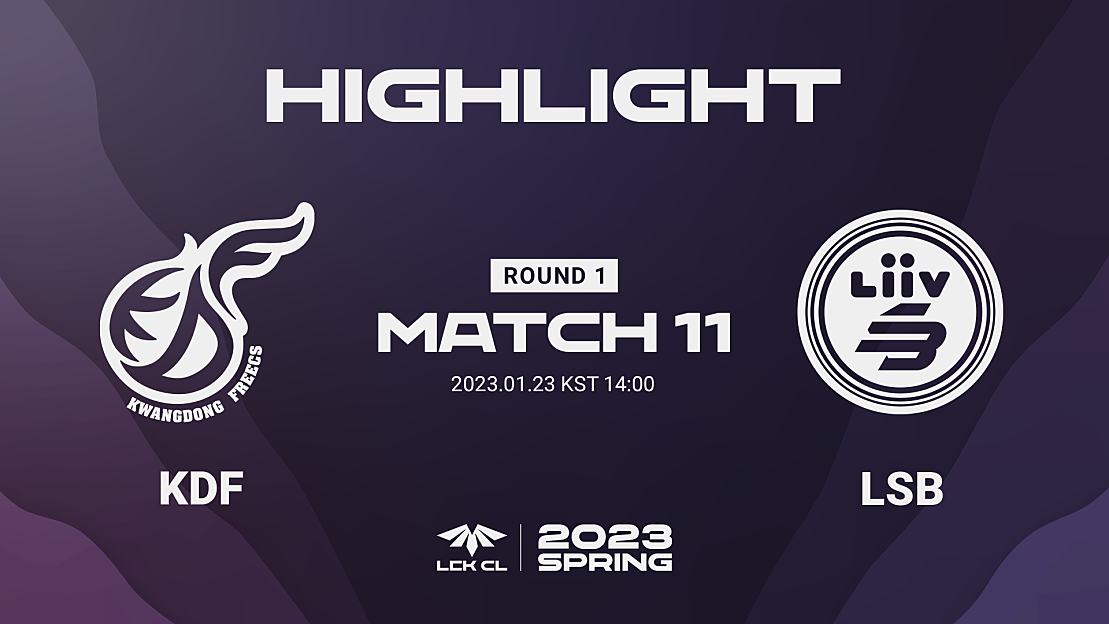 KDF vs LSB Match11 Game1 하이라이트 | 01.23 | 2023 LCK CL 스프링 스플릿 - 네이버 TV
