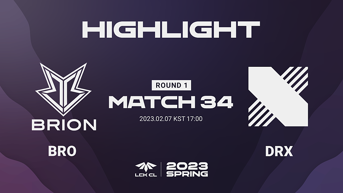 BRO vs DRX Match34 Game2 | 02.07 | 2023 LCK CL 스프링 스플릿 - 네이버 TV