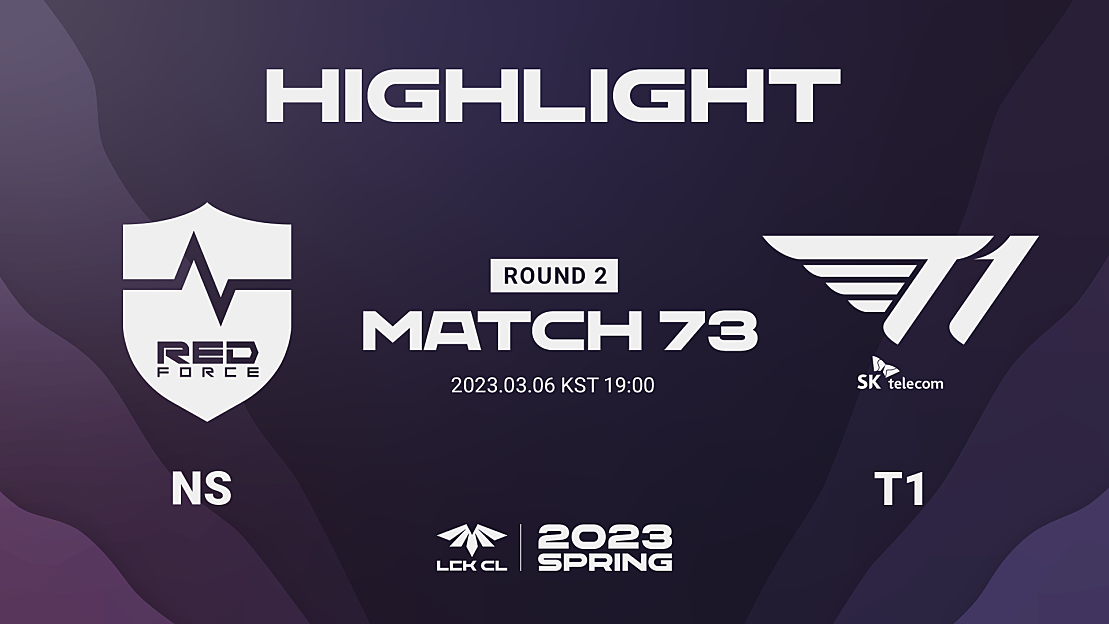 NS vs T1 Match73 Game3| 03.06 | 2023 LCK CL 스프링 스플릿 - 네이버 TV