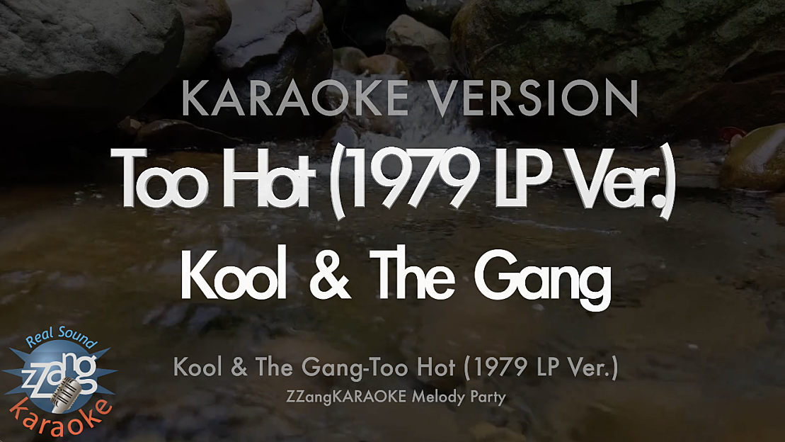 Kool & The Gang-Too Hot (1979 LP Ver.) (Melody) (Karaoke Version) - 네이버 TV