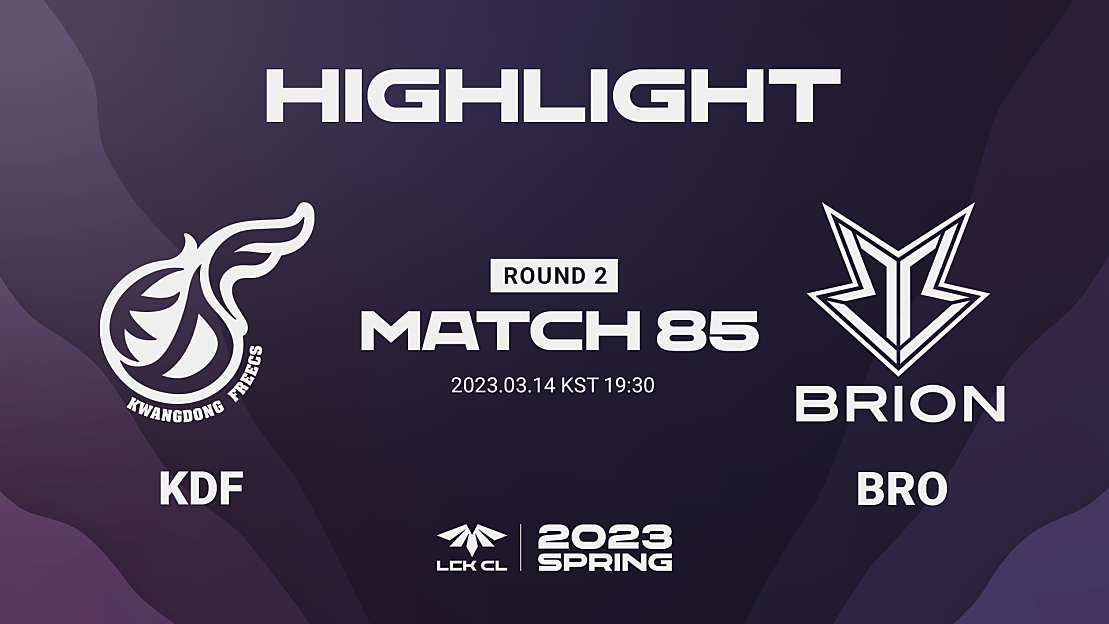 KDF vs BRO Match85 Game2 | 03.14 | 2023 LCK CL 스프링 스플릿 - 네이버 TV