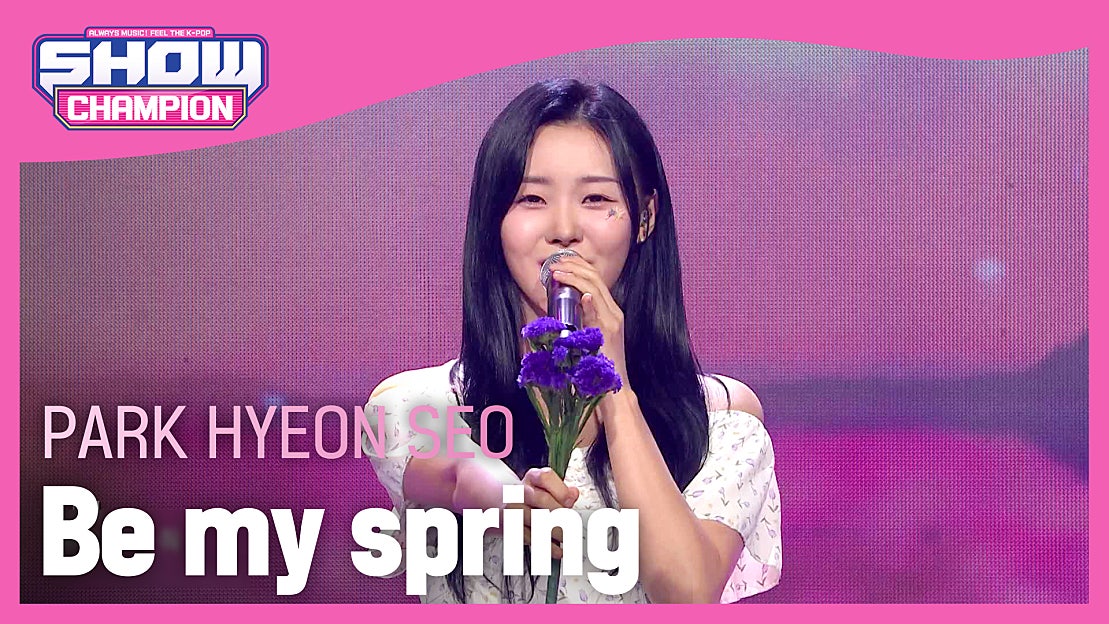 Park Hyeon Seo - Be my spring (박현서 - 나의 봄이 되어줘) - 네이버 TV