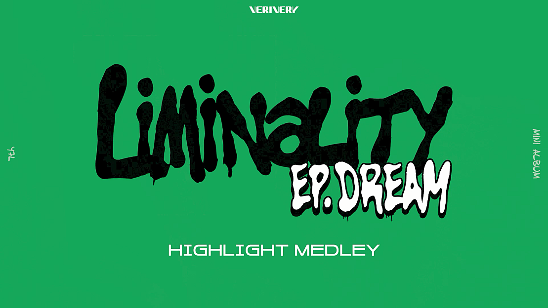 VERIVERY 7TH MINI ALBUM [Liminality - EP.DREAM] Highlight Medley - 네이버 TV