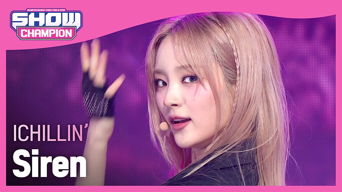 아이칠린(ICHILLIN’) - Siren - 네이버 TV