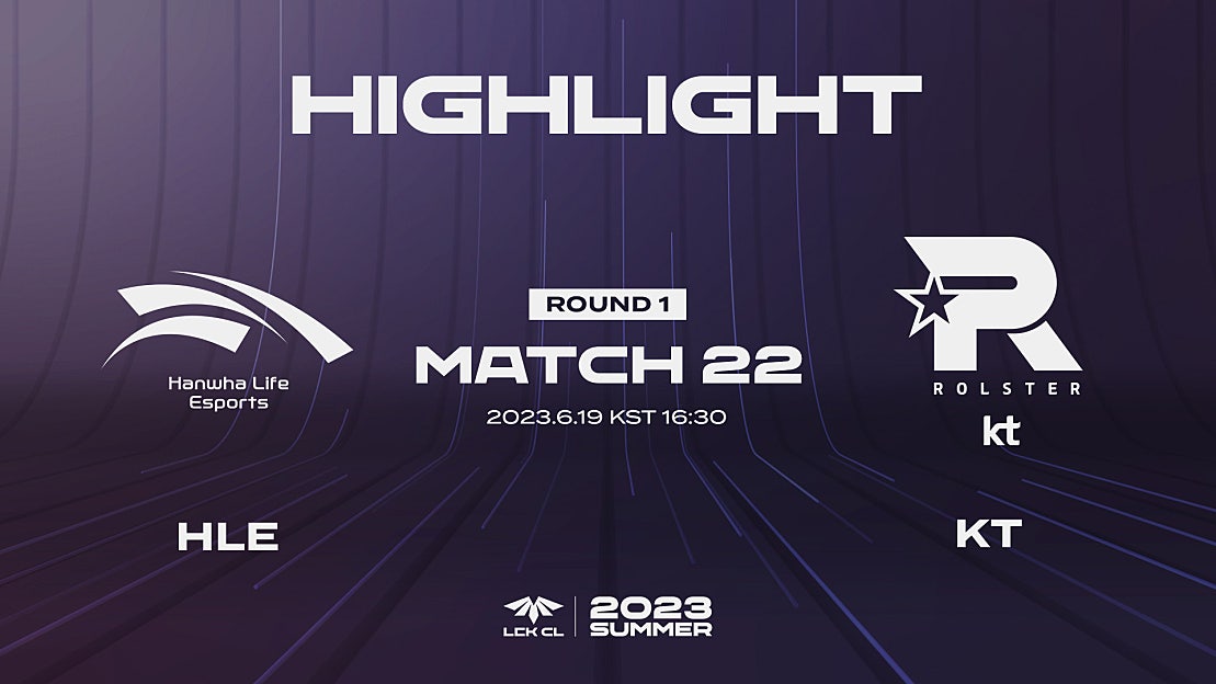 HLE vs KT Match22 Game2 | 06.19 | 2023 LCK CL 서머 스플릿 - 네이버 TV