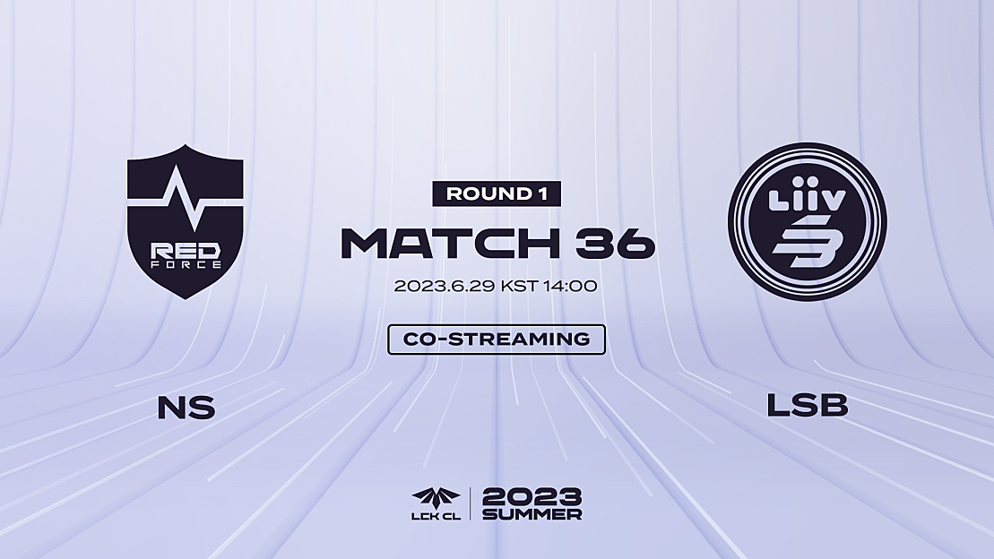 NS vs LSB Match36 | 06.29 | 2023 LCK CL 서머 스플릿 - 네이버 TV