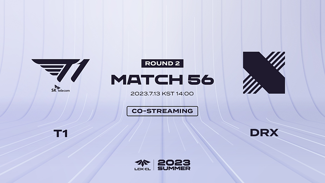 T1 vs DRX Match56 | 07.13 | 2023 LCK CL 서머 스플릿 - 네이버 TV