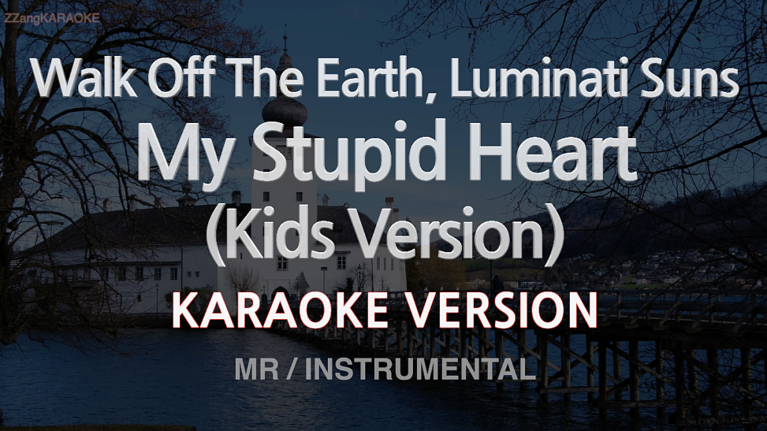 Walk Off The Earth, Luminati Suns-My Stupid Heart (Kids Version) (MR ...