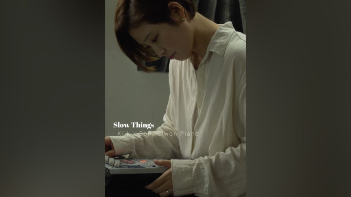 Slow Things - 네이버 TV