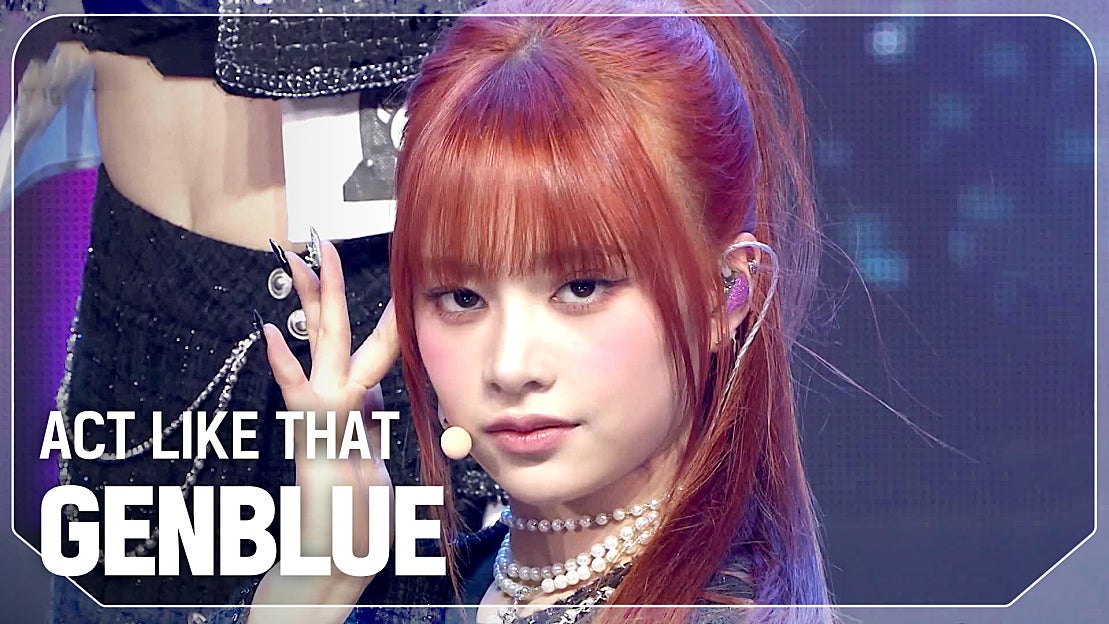 젠블루(GENBLUE) - ACT LIKE THAT l 250312 - 네이버 TV