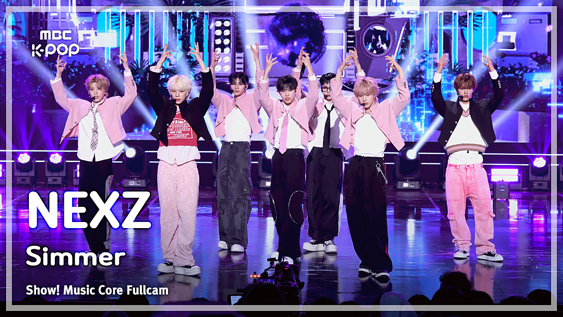 [#음중풀캠] NEXZ (넥스지) – Simmer FullCam | 쇼! 음악중심 | MBC250524 - 네이버 TV